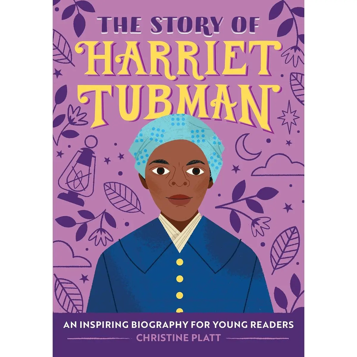 The Story of Harriet Tubman: An Inspiring Biography for Young Readers ...