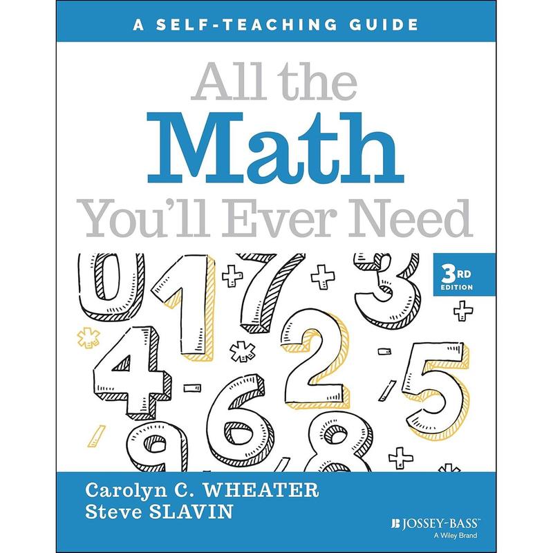 All the Math You'll Ever Need: A Self-Teaching Guide (Wiley Self ...