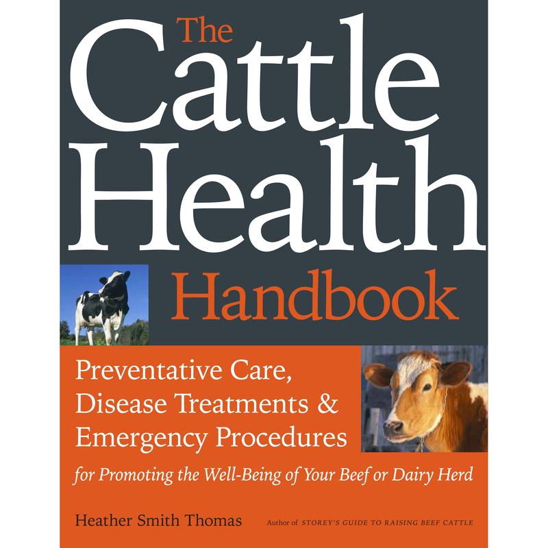 The Cattle Health Handbook by Heather Smith Thomas [Paperback Book]