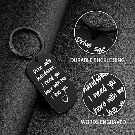 Drive Safe Keychain for Men | “Drive Safe Handsome I Need You” Engraved ...