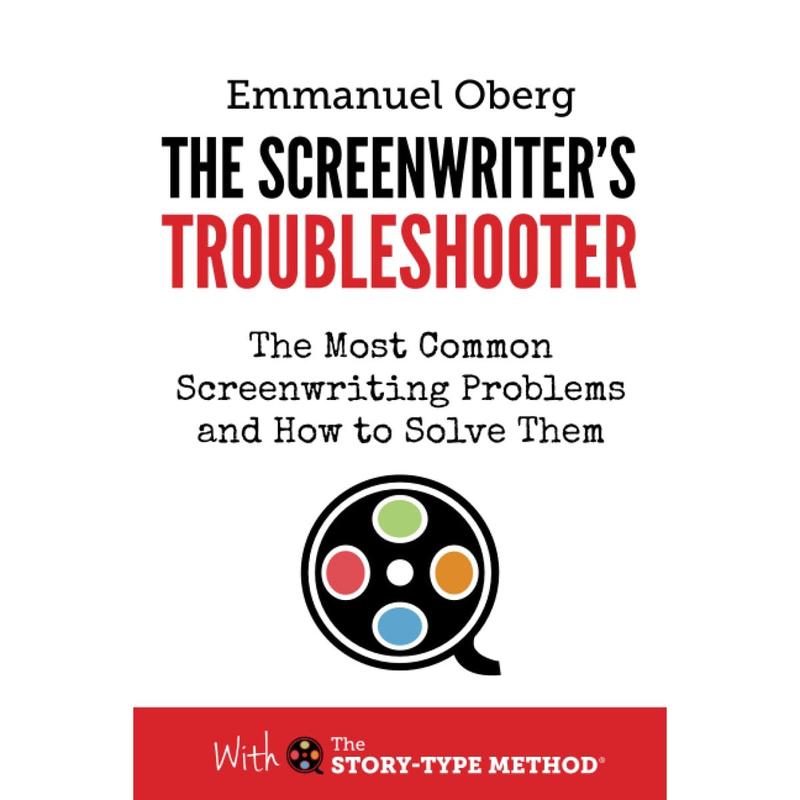 The Screenwriter's Troubleshooter: The Most Common Screenwriting ...