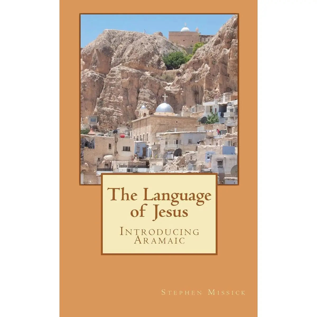 The Language of Jesus: Introducing Aramaic Paperback – November 23 ...