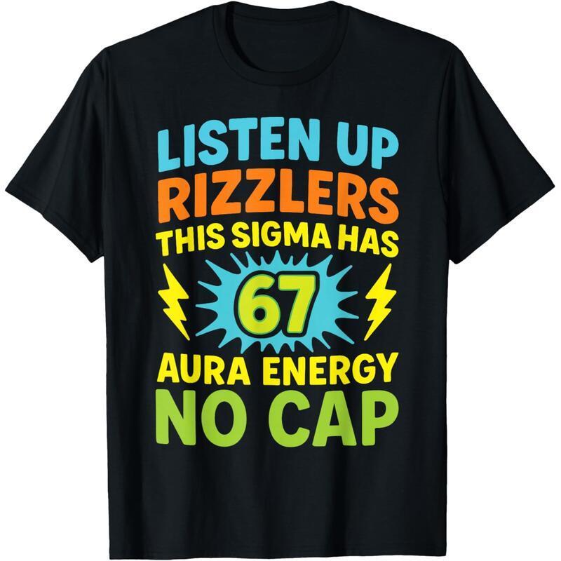 Listen Up Rizzlers This Sigma Has 67 Aura Energy Six Seven T-Shirt ...