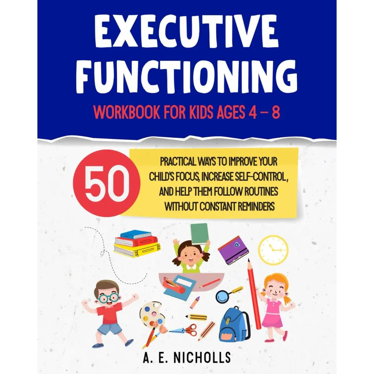 Executive Functioning Workbook for Kids Ages 4 – 8: 50 Proven ...