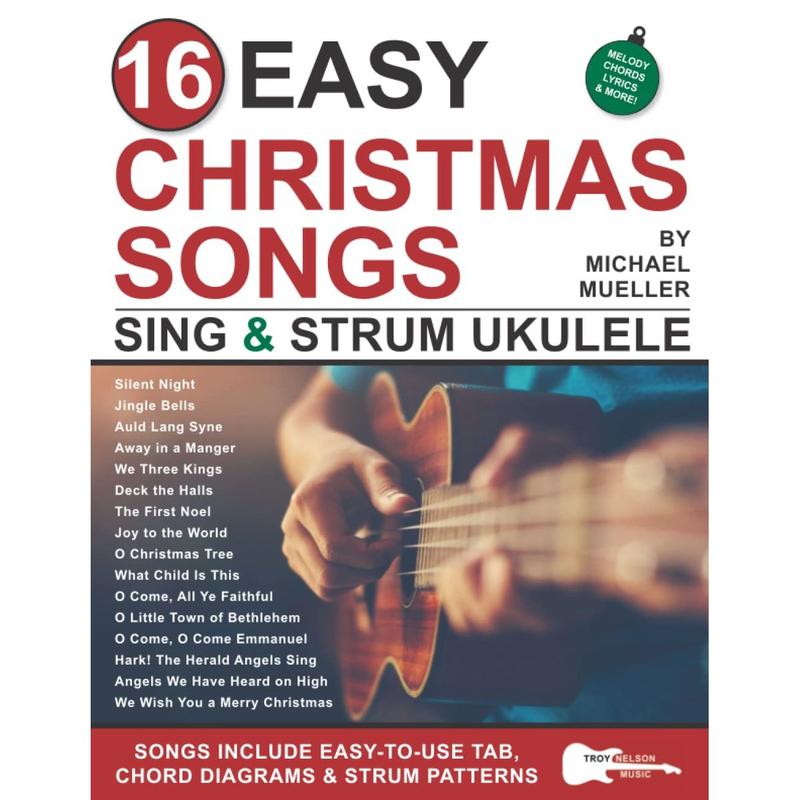 16 Easy Christmas Songs for Sing and Strum Ukulele: Songs Include Easy ...