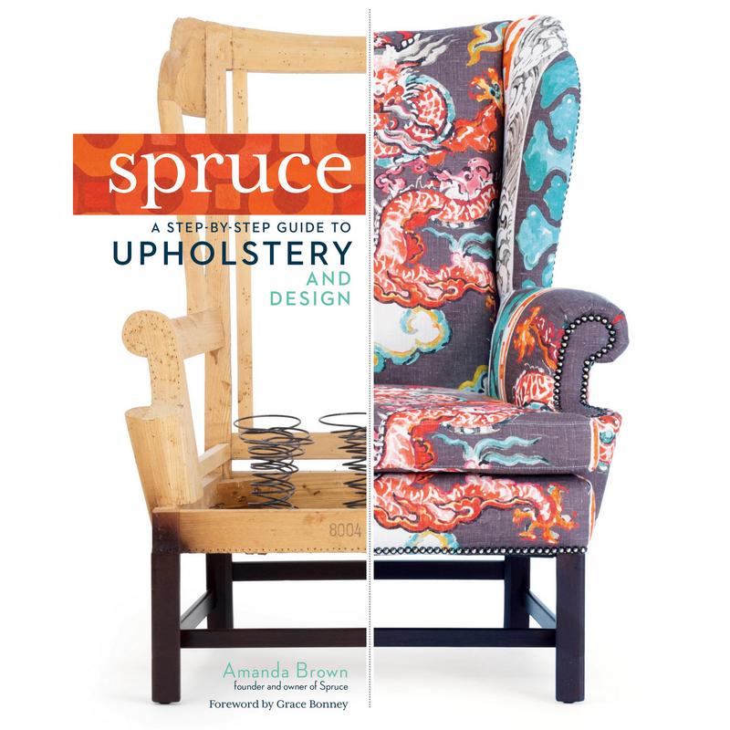 Spruce: A Step-by-Step Guide to Upholstery and Design by Amanda Brown ...