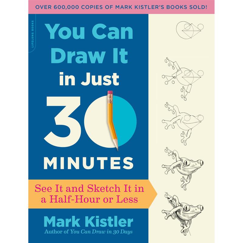 You Can Draw It in Just 30 Minutes by Mark Kistler [Paperback Book]